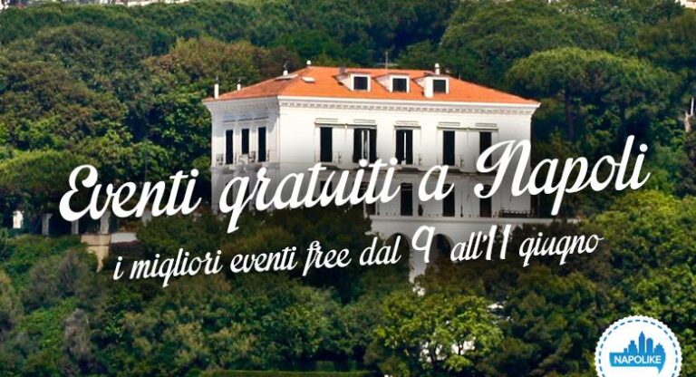 Eventi gratuiti a Napoli nel weekend dal 9 all'11 giugno 2017