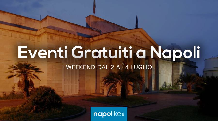 Eventi gratuiti a Napoli nel weekend dal 2 al 4 luglio 2021