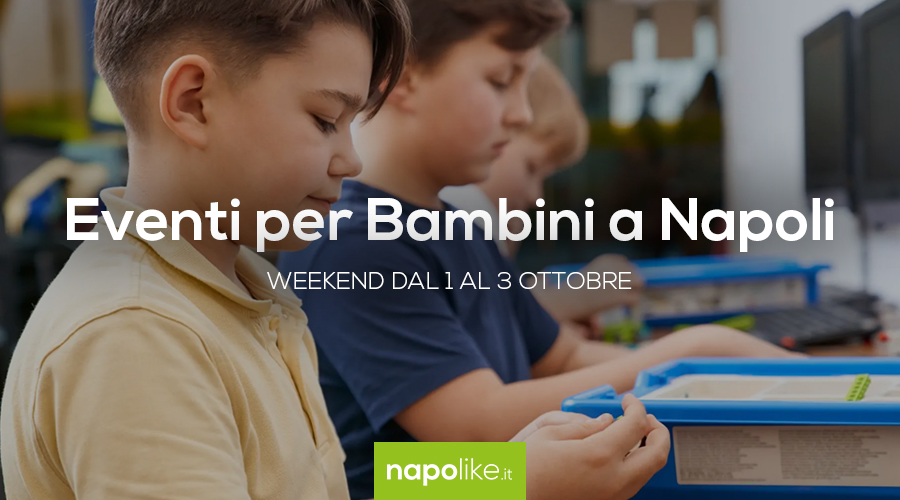 Eventi per bambini a Napoli nel weekend dal 1 al 3 ottobre 2021