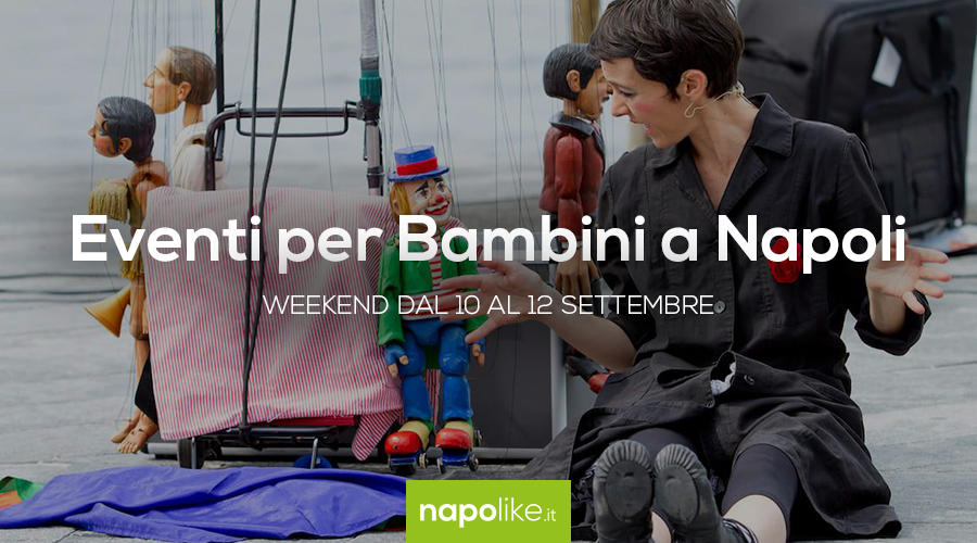 Eventi per bambini a Napoli nel weekend dal 10 al 12 settembre 2021