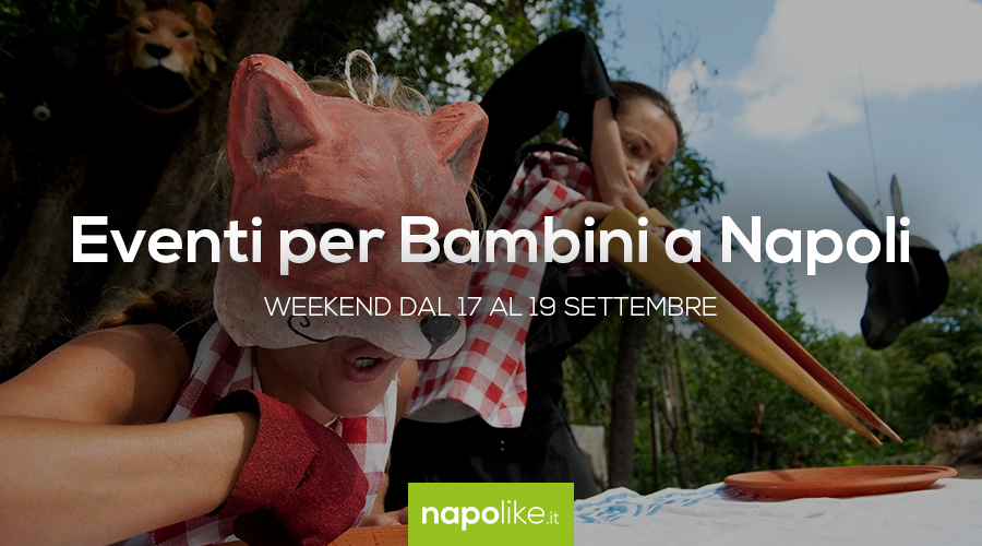 Eventi per bambini a Napoli nel weekend dal 17 al 19 settembre 2021