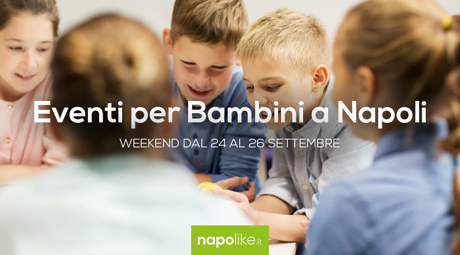 Events for children in Naples during the weekend from 24 to 26 ...