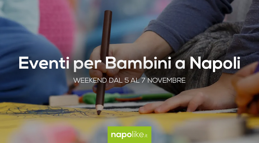 Eventi per bambini a Napoli nel weekend dal 5 al 7 novembre 2021