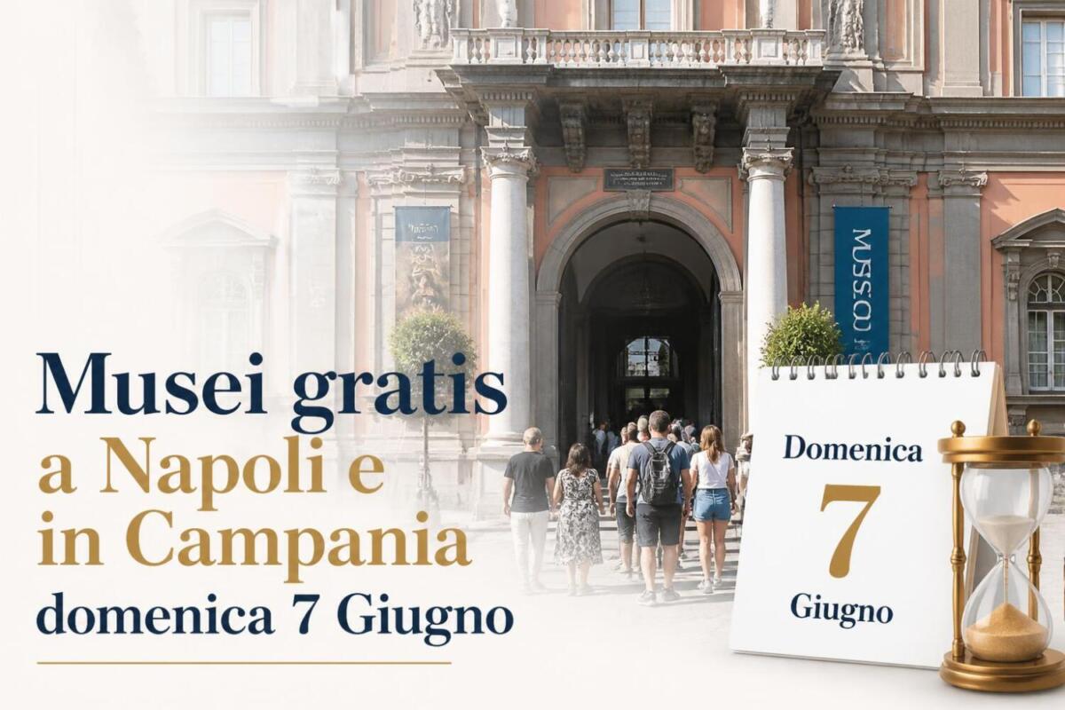 Musées gratuits à Naples et en Campanie le dimanche 7 juin 2026 : la ...