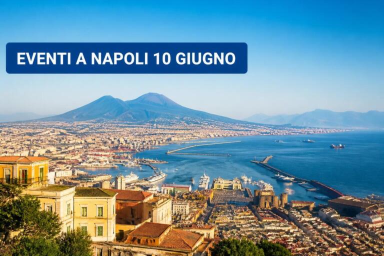 Events in Naples today, June 10, 2026: What to do in the city